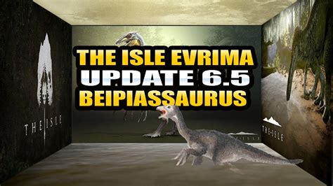 The Isle Evrima Update Novo Dinossauro Beipiassauro Youtube