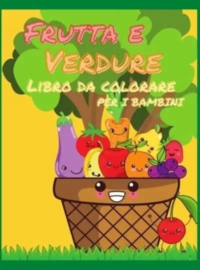 LIBRO DA COLORARE Di Frutta E Verdura Per Bambini Il Mio Primo Libro