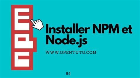 4 NPM Installer NPM et Node js Différence entre la version LTS et