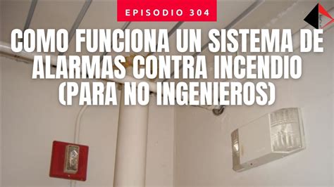Como Funciona Un Sistema De Alarmas Contra Incendio Para No Ingenieros