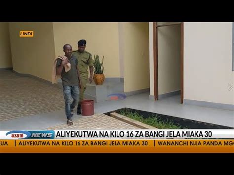 Jela Miaka 30 Kwa Kukutwa Na Kilo 16 Za Bangi YouTube