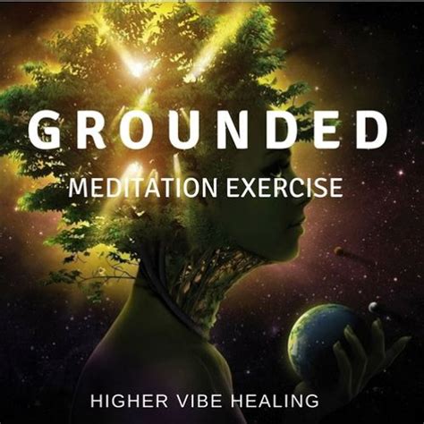 Stream Grounded Root Grounding Exercise By Higher Vibe Healing