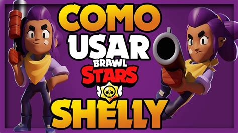 Como Usar A Shelly Guia De Bolso Do Canal Roxz Brawl Stars Dicas