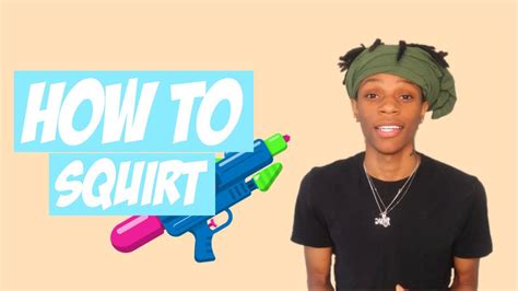 HOW TO SQUIRT YouTube
