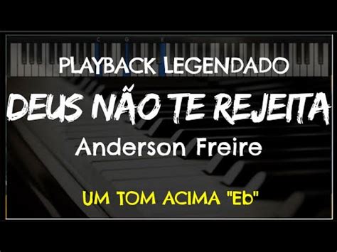 Deus não Te Rejeita PLAYBACK LEGENDADO no Piano UM TOM ACIMA Eb