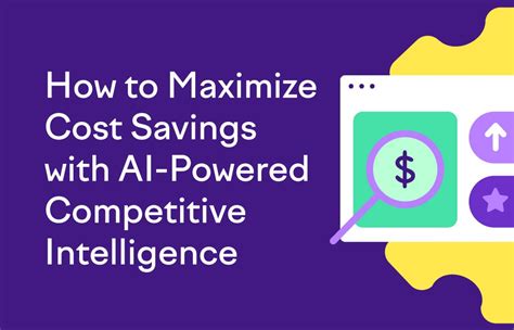How To Maximize Cost Savings With AI Powered Competitive Intelligence