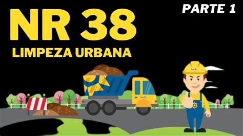 PARTE I NR 38 SEGURANÇA E SAÚDE NO TRABALHO NAS ATIVIDADES DE LIMPEZA