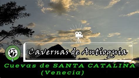 Cuevas De SANTA CATALINA Municipio De Venecia YouTube