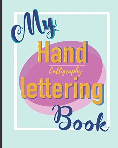 My Hand Lettering Book Calligraphy 8 X 10 Writing Dot Grid Notebook