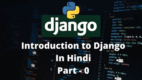 python django tutorials in hindi introduction to django part 0 youtube