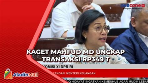 Mahfud Md Ungkap Transaksi Rp T Pertama Ke Publik Sri Mulyani Kaget