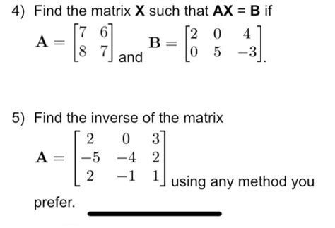 solved 4 find the matrix x such that ax b if a [76]