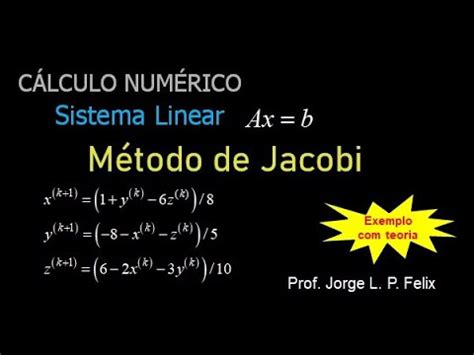 MÉTODO ITERATIVO DE JACOBI SISTEMA LINEAR CÁLCULO NUMÉRICO YouTube