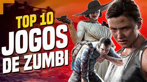 10 MELHORES JOGOS DE ZUMBI DE TODOS OS TEMPOS YouTube