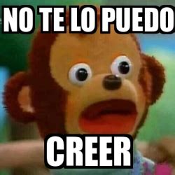 Meme Personalizado No Te Lo Puedo Creer