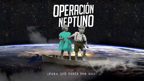 Operación Neptuno 1 Para qué venís por más YouTube
