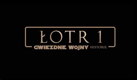 W odległej galaktyce nic nowego Recenzja filmu Łotr 1 Gwiezdne wojny