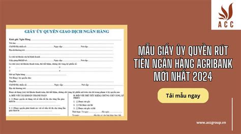 Mẫu giấy ủy quyền rút tiền ngân hàng Agribank mới nhất 2024