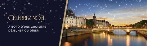 Croisière Paris Noël un Noël féérique et magique sur la Seine