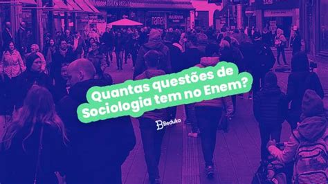 Quantas questões de Sociologia tem no Enem Como respondê las