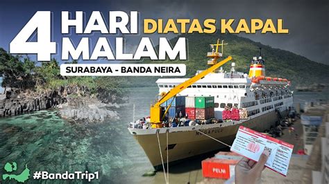 BANDA Eps 1 Surabaya Banda Neira 4 HARI 4 MALAM DIATAS KAPAL