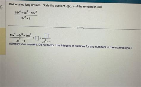 solved divide using long division state the quotient q x