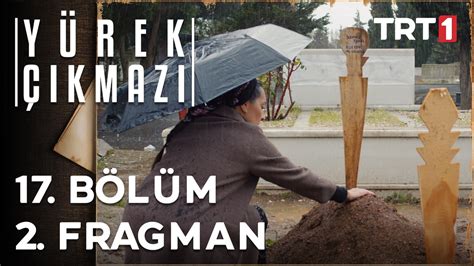 Yürek Çıkmazı 17 Bölüm 2 Fragman Dailymotion Video