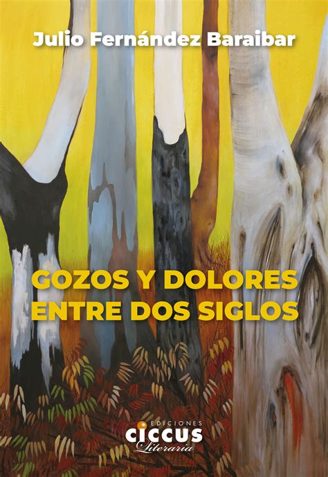 Gozos y dolores entre dos siglos el nuevo libro de Julio Fernández