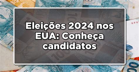 Eleições 2024 nos EUA Conheça os Principais Pré candidatos e o