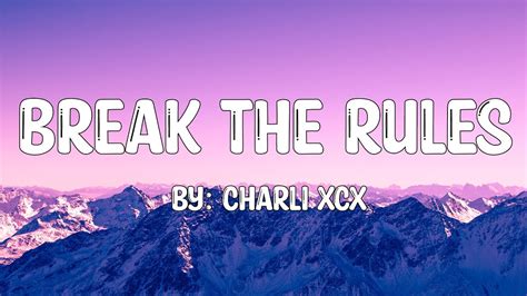 Break The Rules Charli Xcx Lyrics Youtube