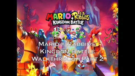 Mario Rabbids Kingdom Battle Walkthrough Part 2 YouTube