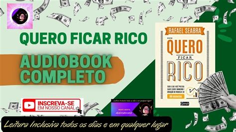 AUDIOBOOK Quero Ficar Rico Rafael Seabra Audiobook Completo YouTube