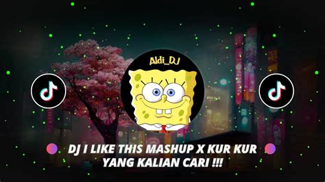 DJ I LIKE THIS MASHUP X KUR KUR BY DJ SOPAN DJ GUE MAH GITU ORANGNYA