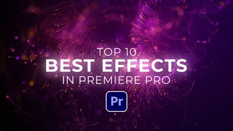 Top 10 Best Effects In Adobe Premiere Pro 2021 YouTube