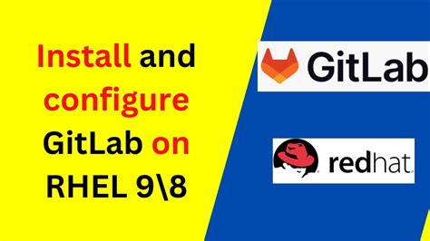 How To Install And Configure GitLab 17 On RHEL 9 How To Install