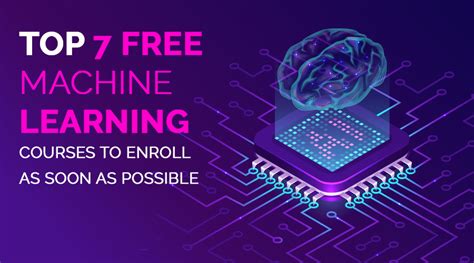 Top 7 Free Machine Learning Courses To Enroll As Soon As Possible