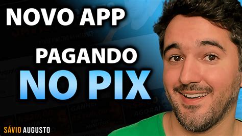 Novo App Pagando Pix Na Hora Ganhe 30 00 Reais Todo Dia Aplicativo Para