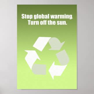Stop Global Warming Posters Stop Global Warming Prints Art Prints