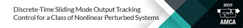 discrete time sliding mode output tracking control for a class of nonlinear perturbed systems amca