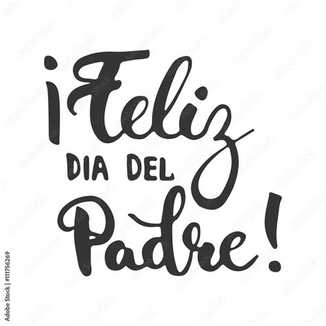 Father S Day Lettering Calligraphy Phrase In Spanish Feliz Dia Del