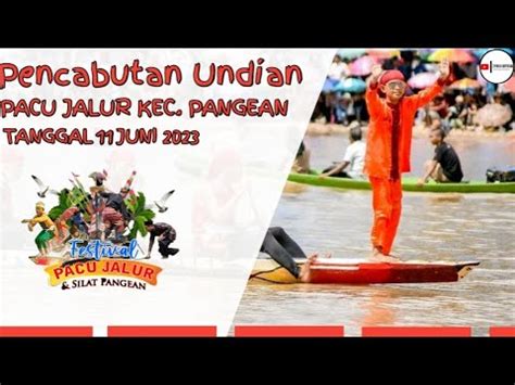 Live Streaming Pencabutan Undian Pacu Jalur Pangean Hari Ketiga