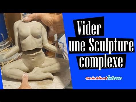Cours De Sculpture En Ligne Vider Une Sculpture Complexe Sculpture