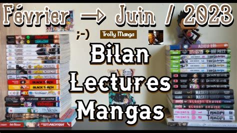 BILAN LECTURES MANGAS FÉVRIER JUIN 2023 TROLLY MANGA YouTube