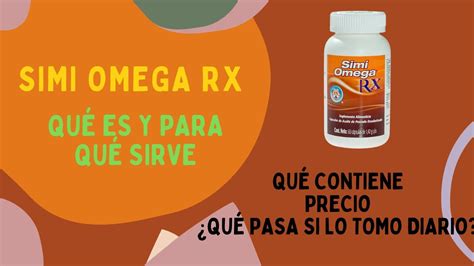 Simi Omega RX Para qué sirve Efectos si lo tomas a diario Precio y