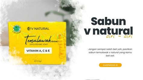Ciri Ciri Sabun Temulawak V Natural Original Youtube