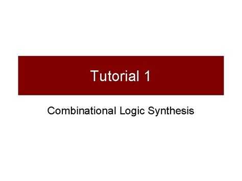 tutorial 1 combinational logic synthesis introduction to vhdl
