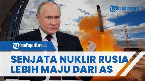 KECANGGIHAN Nuklir Rusia Diklaim Lebih Maju Dari Milik AS Putin Lebih