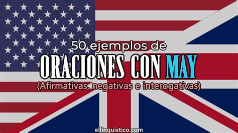 50 oraciones con may y may not en inglés y español El Lingüístico