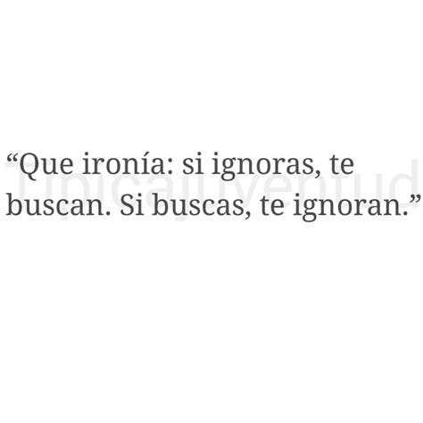 Y Si Hago Cosas Por Ti No Es Para Que Me Quieras Es Para Que Sepas