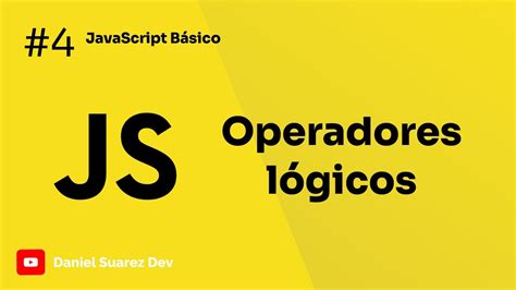 Operadores Lógicos en Javascript curso de javascript desde cero YouTube